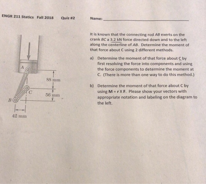 Solved ENGR 211 Statics Fall 2018 Quiz #2 Name: It is known | Chegg.com