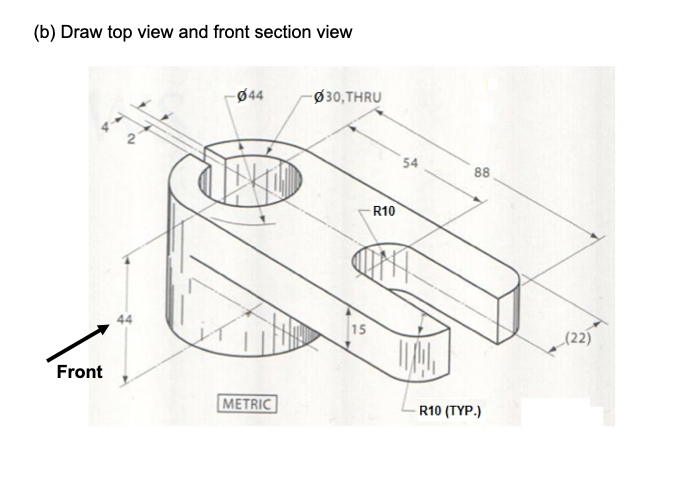 Solved (a) Draw top view and front view with half | Chegg.com