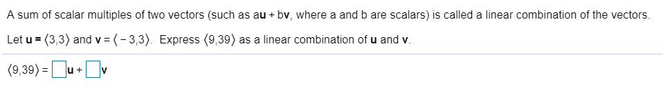 Solved A sum of scalar multiples of two vectors (such as | Chegg.com