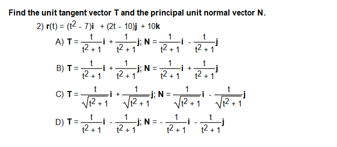 Solved Find the unit tangent vector T and the principal unit | Chegg.com