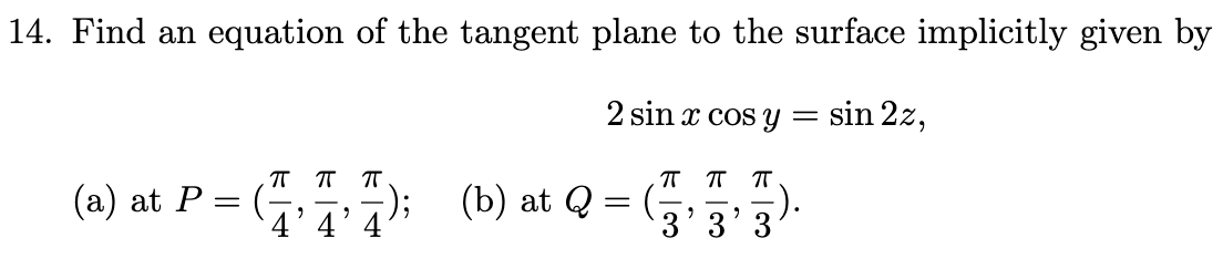 Solved 14. Find an equation of the tangent plane to the | Chegg.com
