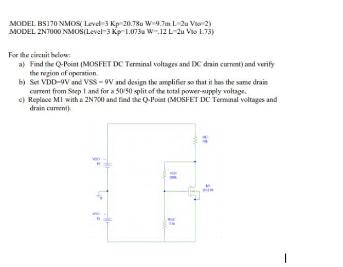 Solved MODEL BS170 NMOS( Level=3 Kp=20.78u W=9.7m L=2u | Chegg.com