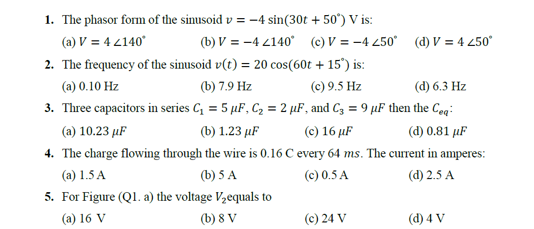 Solved 1. The phasor form of the sinusoid v = -4 sin(30t + | Chegg.com