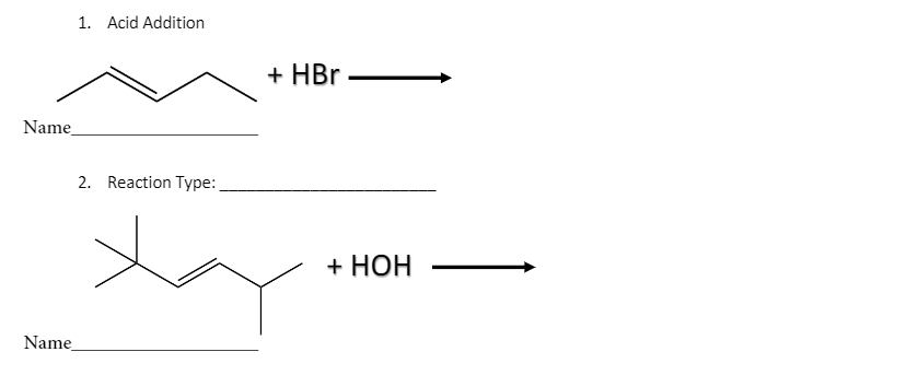 Solved 1. Acid Addition + HBr Name 2. Reaction Type: + HOH | Chegg.com