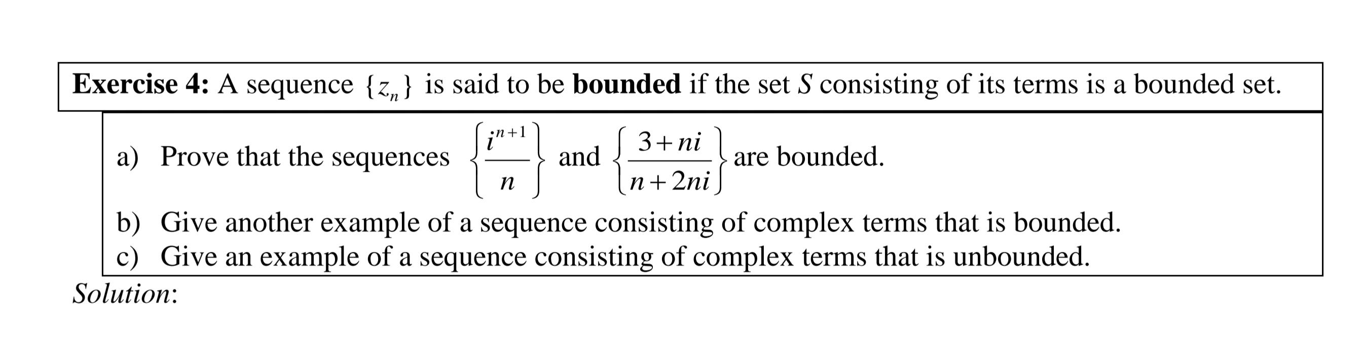 Solved Exercise 4: A sequence {zn} is said to be bounded if | Chegg.com