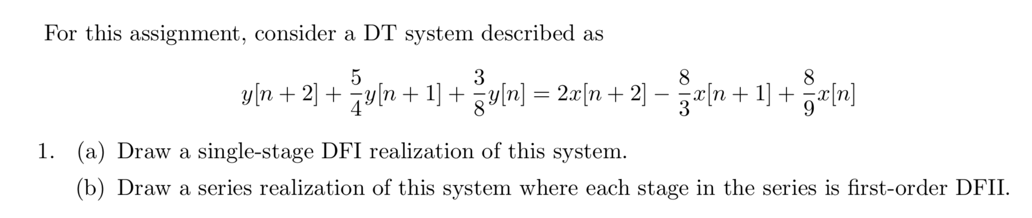 Solved For this assignment, consider a DT system described | Chegg.com