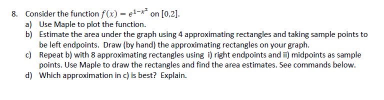 Solved 8. Consider the function f(x)=e1−x2 on [0,2]. a) Use | Chegg.com