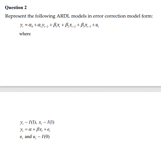 Solved Question 2 Represent the following ARDL models in | Chegg.com