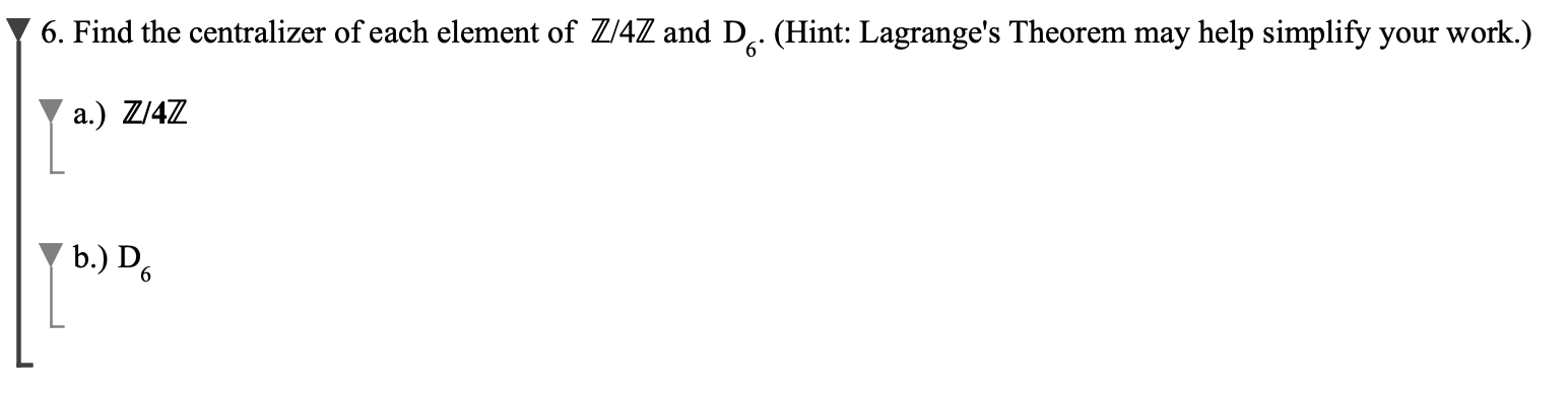 Solved 6. Find the centralizer of each element of Z/4Z and | Chegg.com