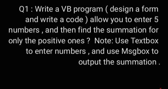 Solved Q1 Write A Vb Program Design A Form And Write A 8909
