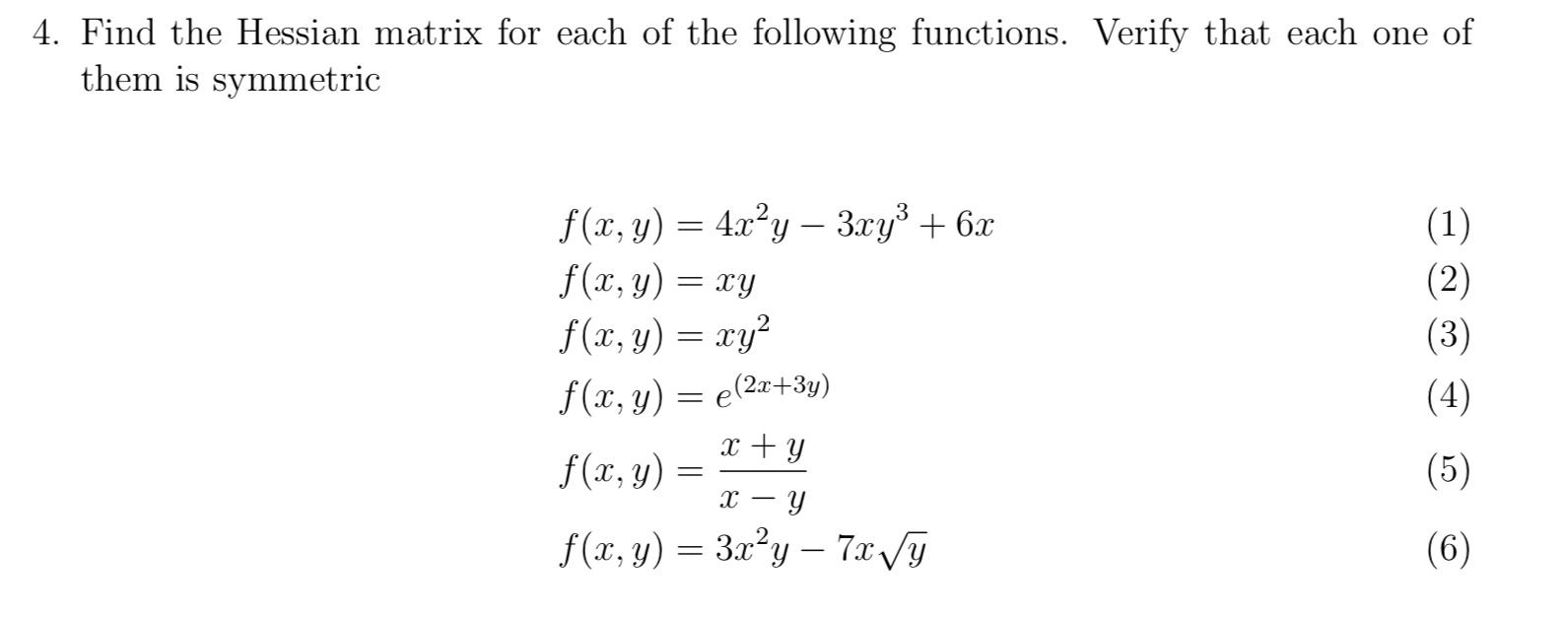 Solved 4. Find the Hessian matrix for each of the following | Chegg.com