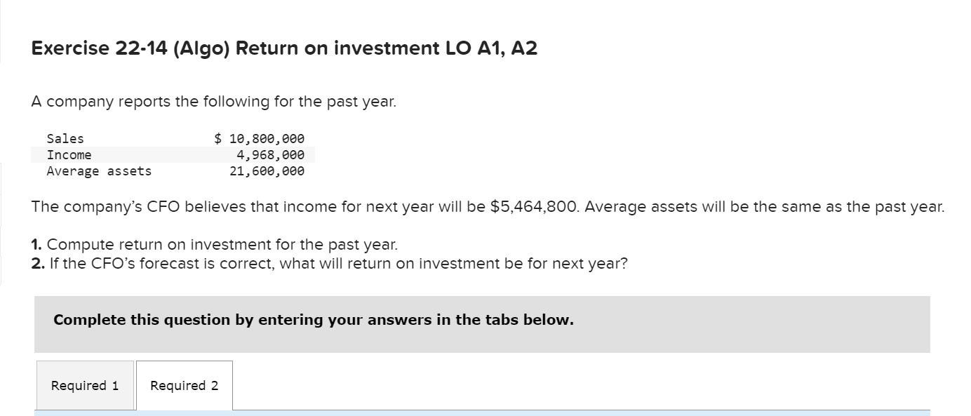 Solved Exercise 22-14 (Algo) Return on investment LO A1, A2 | Chegg.com