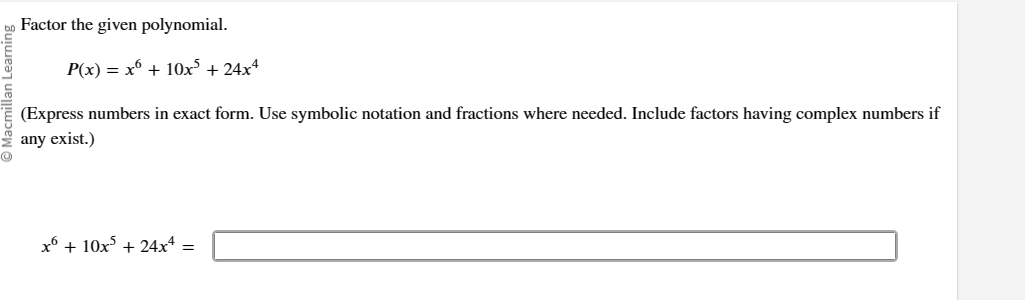 Solved Factor the given polynomial.P(x)=x6+10x5+24x4(Express | Chegg.com