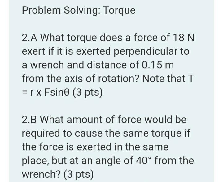 Solved Problem Solving: Torque 2.A What torque does a force | Chegg.com