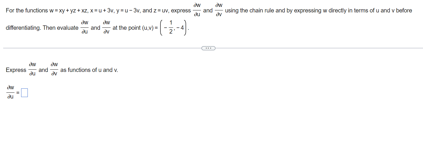 Solved For the functions w=xy+yz+xz,x=u+3v,y=u−3v, and z=uv, | Chegg.com