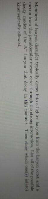 Solved Members of baryon decuplet typically decay into a | Chegg.com