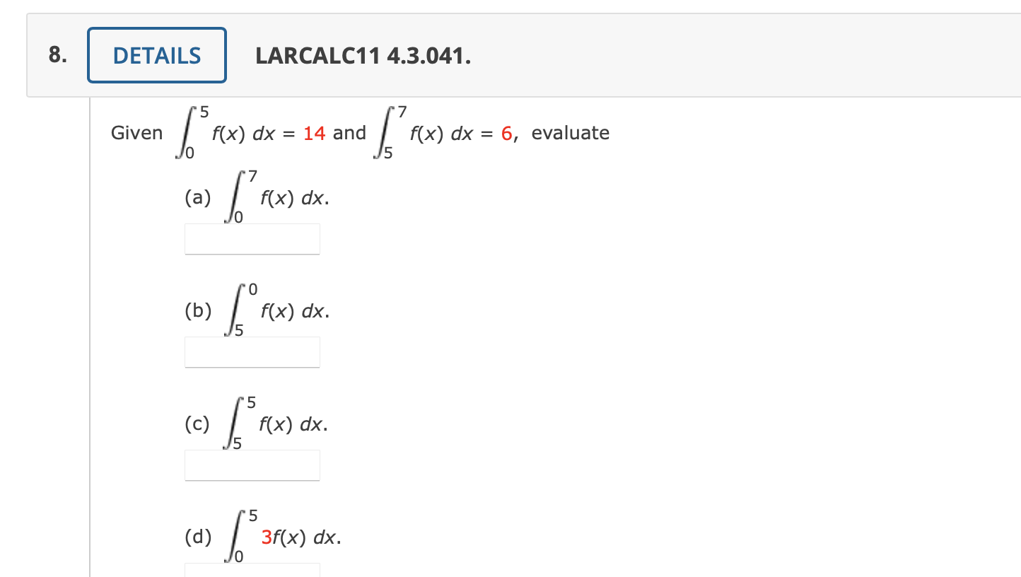 Solved Given ∫05f(x)dx=14 and ∫57f(x)dx=6, evaluate (a) | Chegg.com