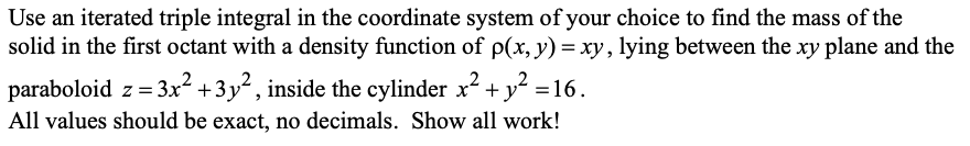 Solved Use an iterated triple integral in the coordinate | Chegg.com