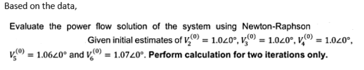 Based on the data, Evaluate the power flow solution | Chegg.com