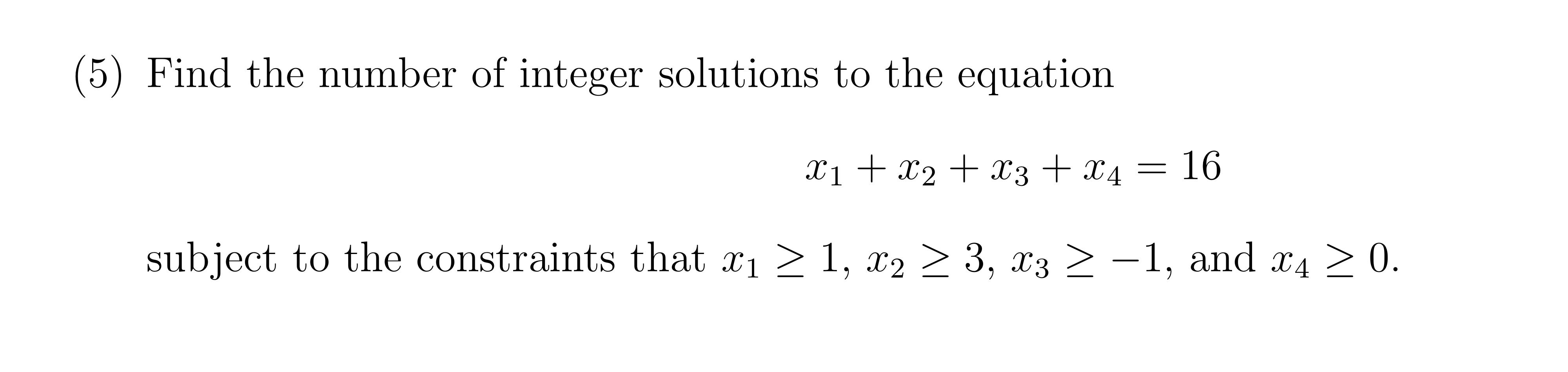 Solved (5) Find the number of integer solutions to the | Chegg.com