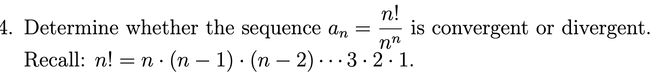 Solved Determine whether the sequence an=nnn! is convergent | Chegg.com
