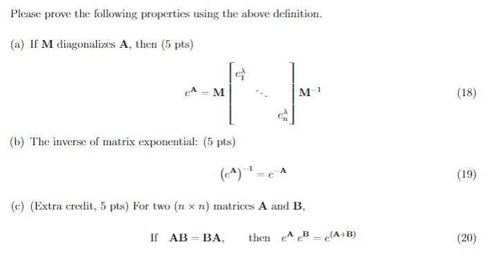 Solved Matrix exponential of a (n x n square matrix A is | Chegg.com
