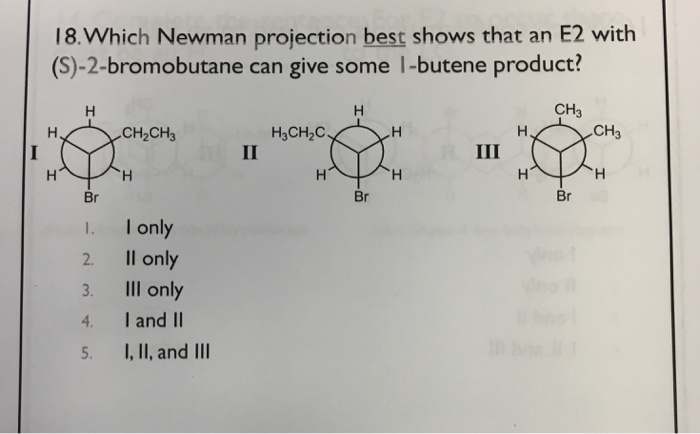 18.Which Newman projection best shows that an E2 with | Chegg.com