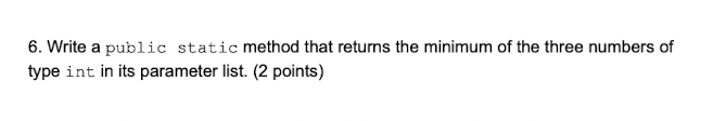Solved 6. Write a public static method that returns the | Chegg.com