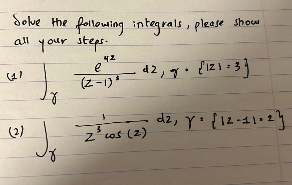 Solved Solve the following integrals, please show all your | Chegg.com