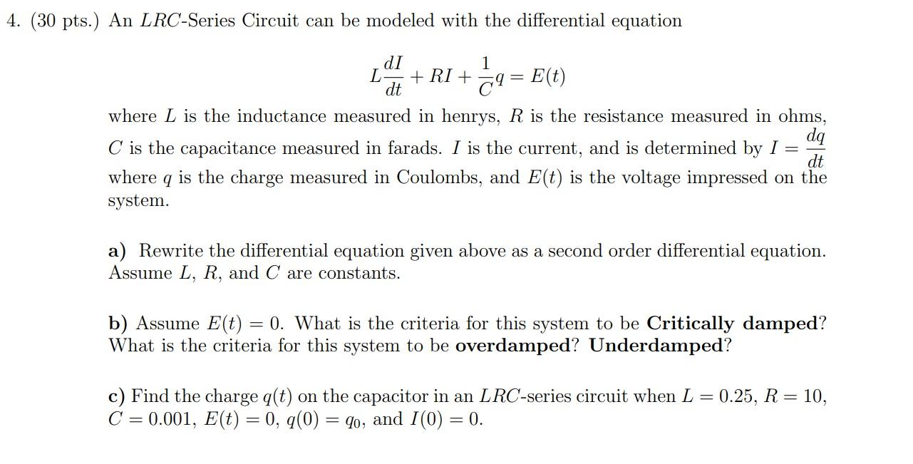 Solved 4. (30 pts.) An LRC-Series Circuit can be modeled | Chegg.com