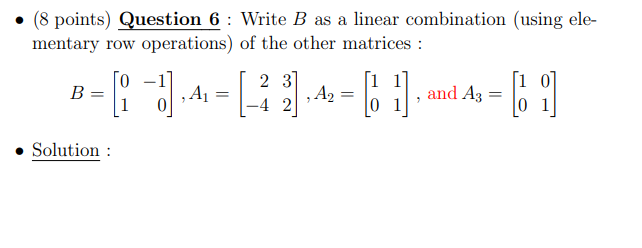 Solved - (8 points) Question 6 : Write B as a linear | Chegg.com