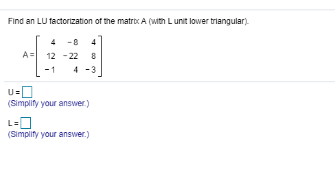Solved Find an LU factorization of the matrix A (with L unit | Chegg.com
