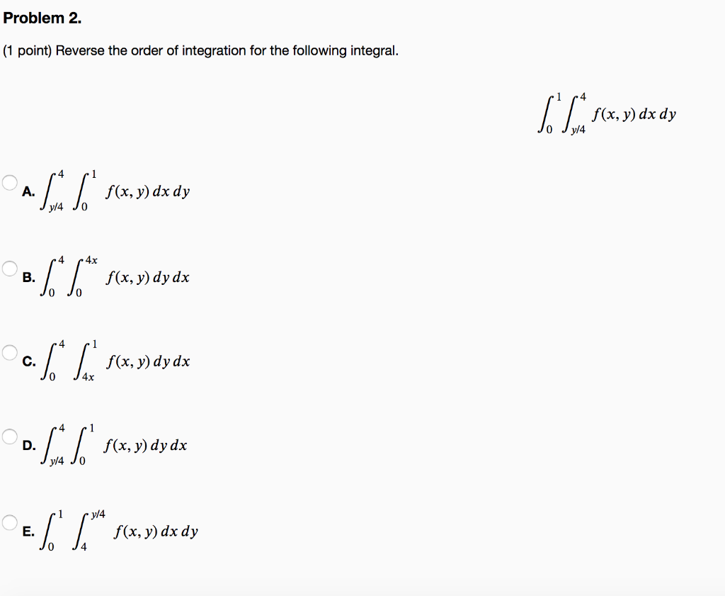 Solved Problem 2. (1 point) Reverse the order of integration | Chegg.com