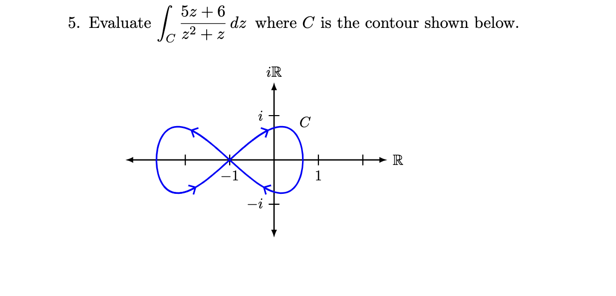 5. Evaluate ∫Cz2+z5z+6dz where C is the contour shown | Chegg.com