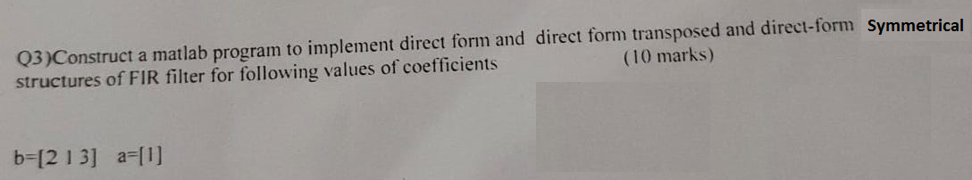 Solved Q3)Construct a matlab program to implement direct | Chegg.com