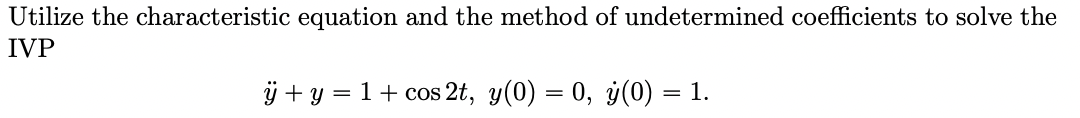 Solved Utilize the characteristic equation and the method of | Chegg.com