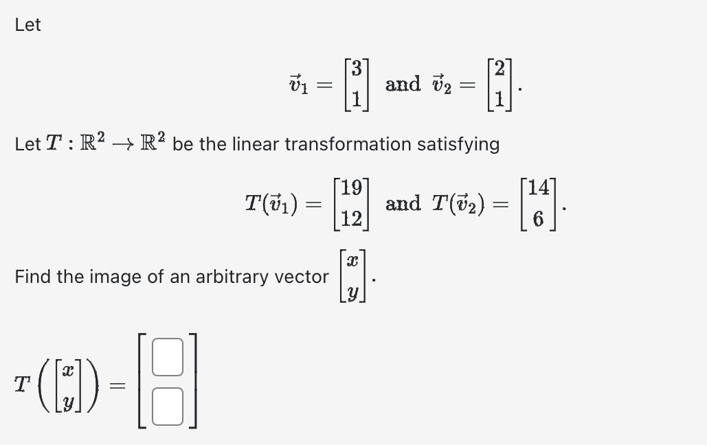 Solved Let v1=[31] and v2=[21]. Let T:R2→R2 be the linear | Chegg.com