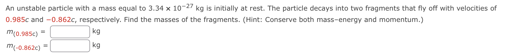 Solved An unstable particle with a mass equal to 3.34×10−27 | Chegg.com