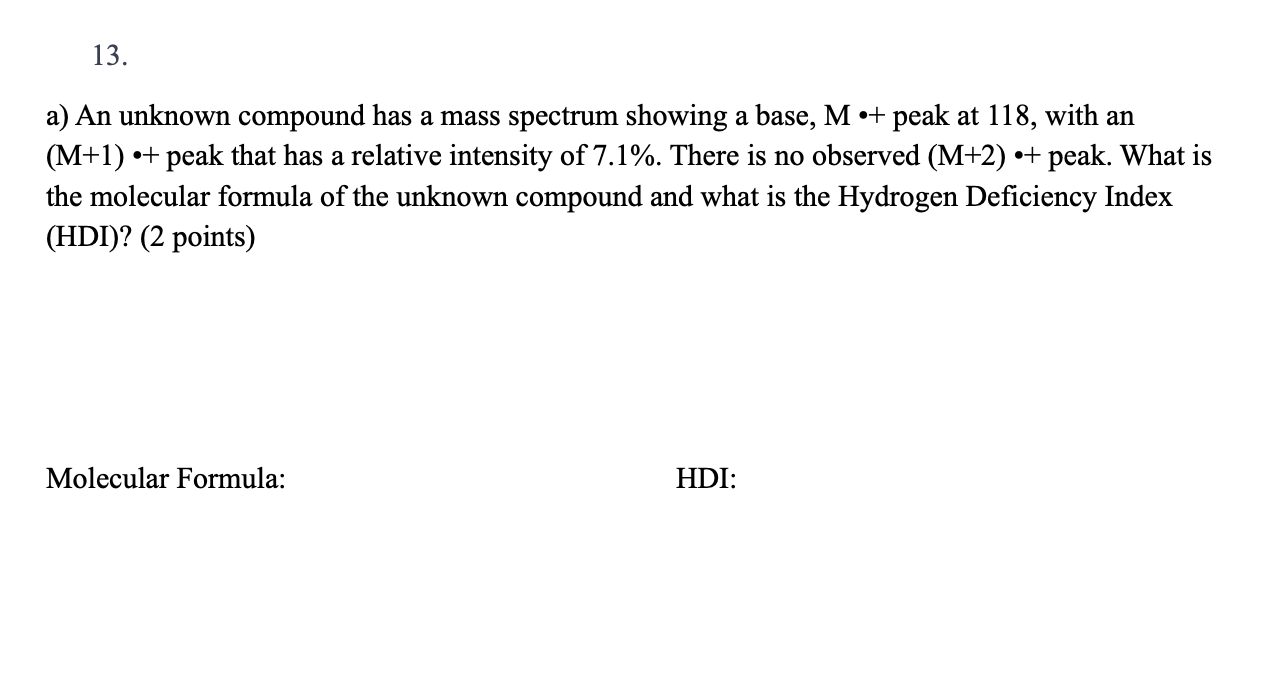 Solved a) ﻿An unknown compound has a mass spectrum showing a | Chegg.com