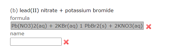 Solved (b) lead(II) nitrate + potassium bromide formula name | Chegg.com