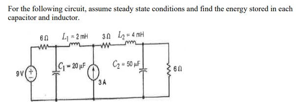 Solved For the following circuit, assume steady state | Chegg.com