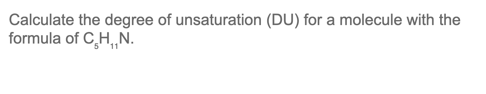 Calculate the degree of unsaturation (DU) for a | Chegg.com