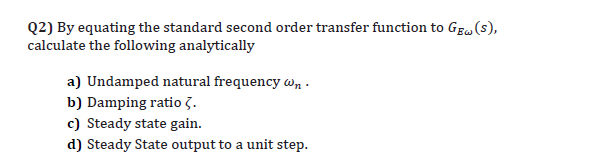 Solved Q2) By equating the standard second order transfer | Chegg.com