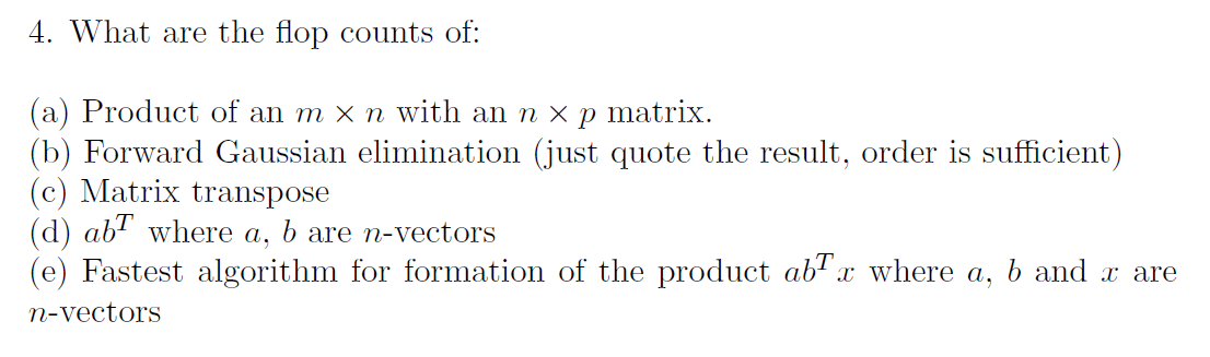Solved 4. What are the flop counts of: (a) Product of an m x | Chegg.com