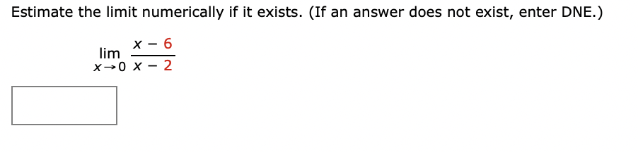 Solved Estimate the limit numerically if it exists. (If an | Chegg.com