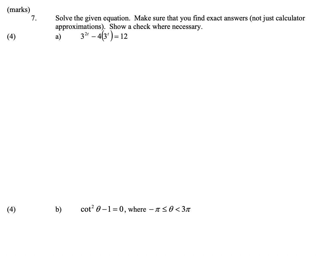 Solved (marks) 7. Solve the given equation. Make sure that | Chegg.com