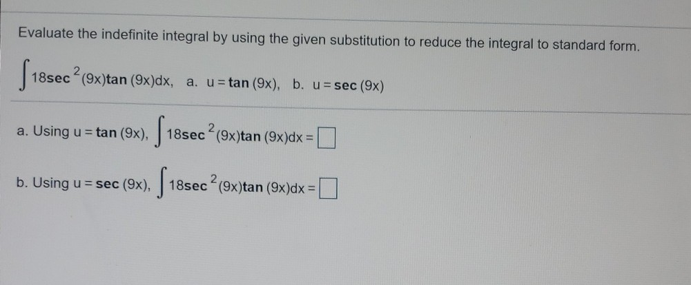 Solved Evaluate the indefinite integral by using the given | Chegg.com