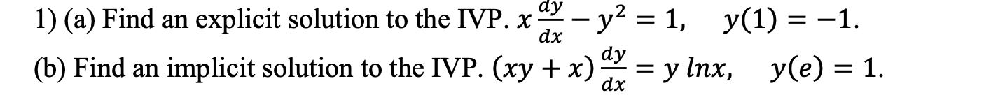 Solved dy dx = 1) (a) Find an explicit solution to the IVP. | Chegg.com