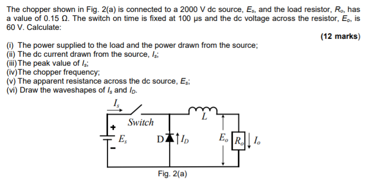 Solved The chopper shown in Fig. 2(a) is connected to a 2000 | Chegg.com