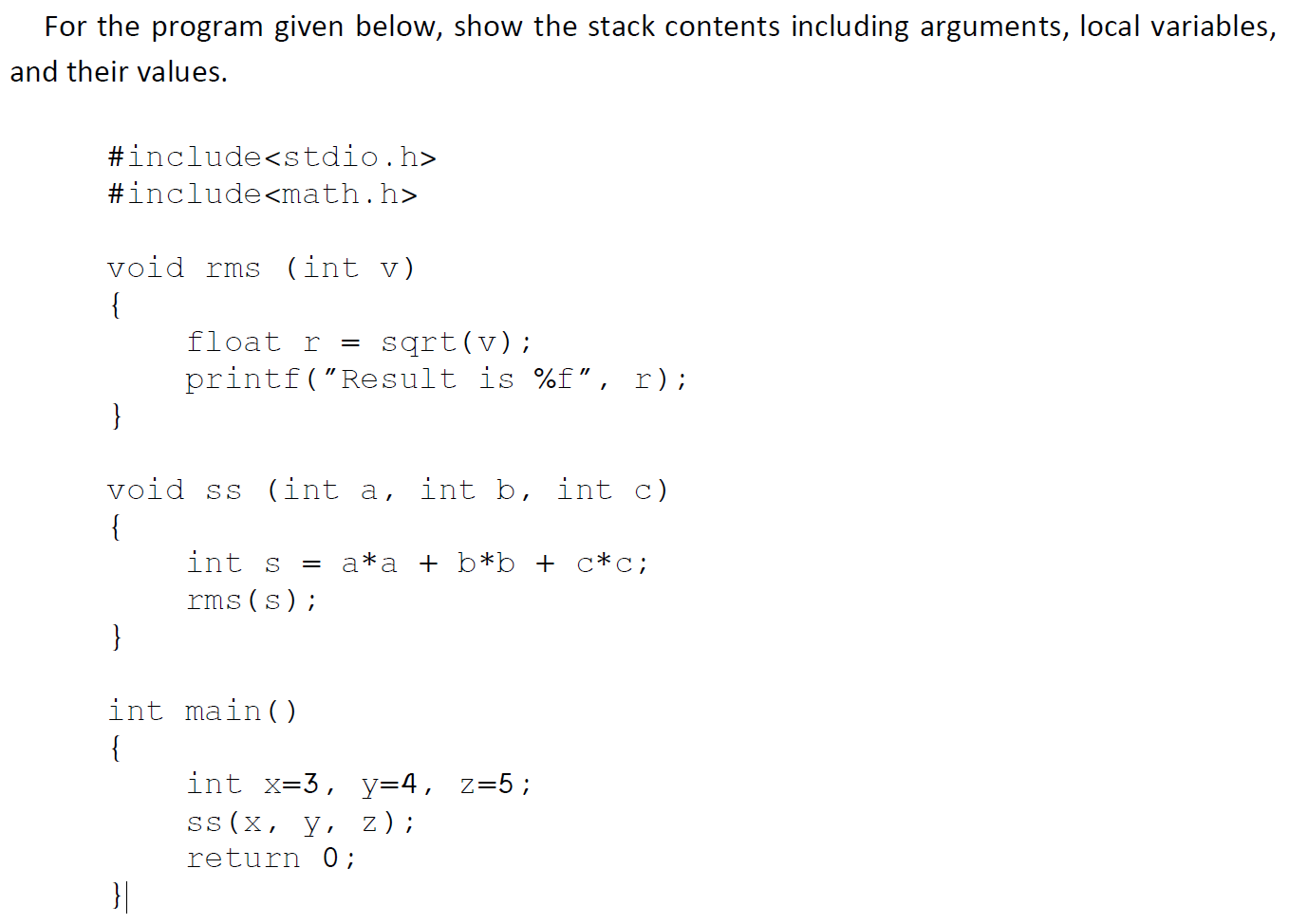 Solved For the program given below, show the stack contents | Chegg.com